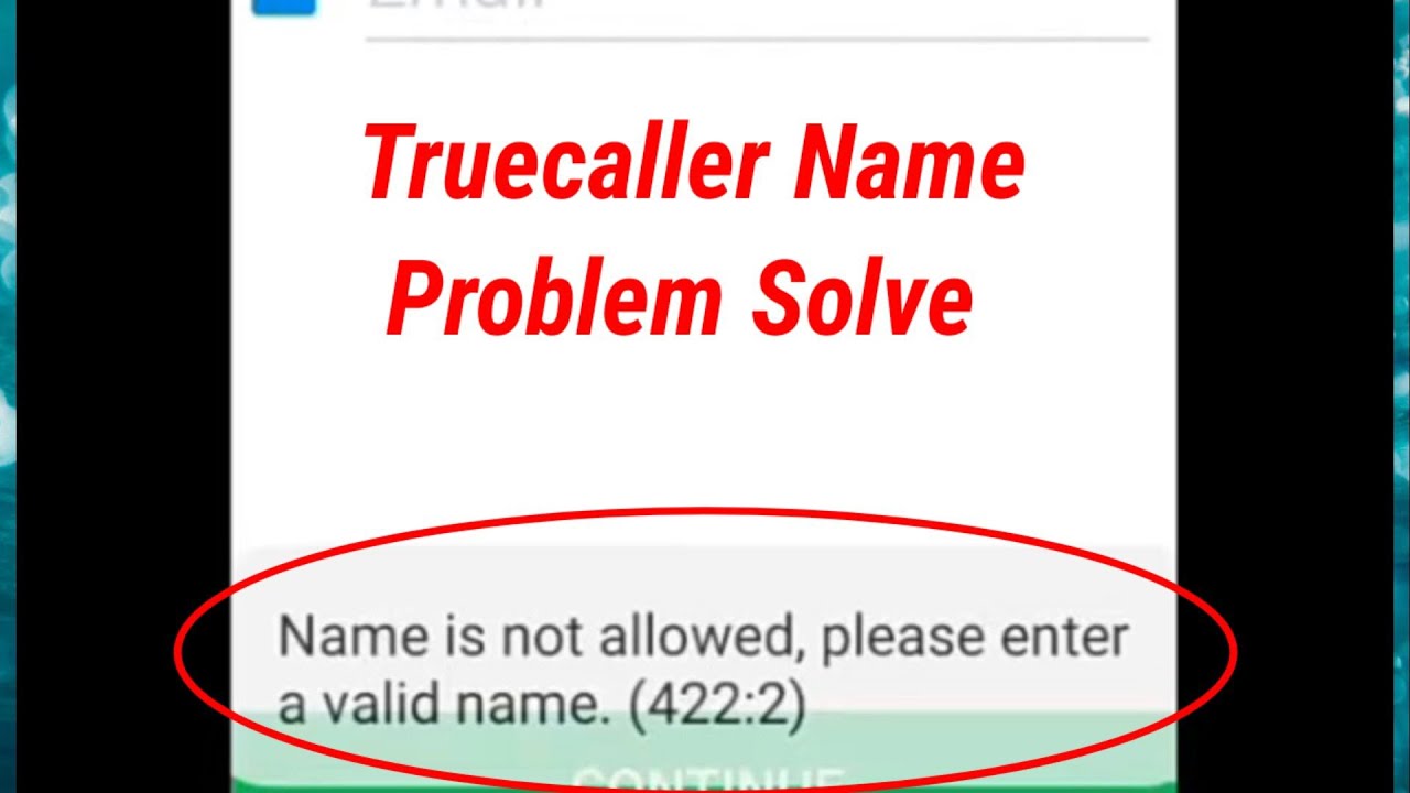 Name is not allowed please enter a valid name (422.2) in Truecaller fix ...