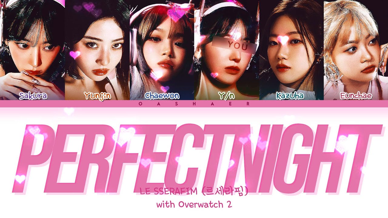 LE SSERAFIM (르세라핌) ''Perfect Night" || 6 Members Ver. (You As A Member ...