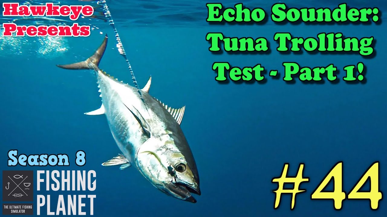 Fishing Planet #44 - Ocean Update: Echo Sounder - Tuna Trolling Test ...
