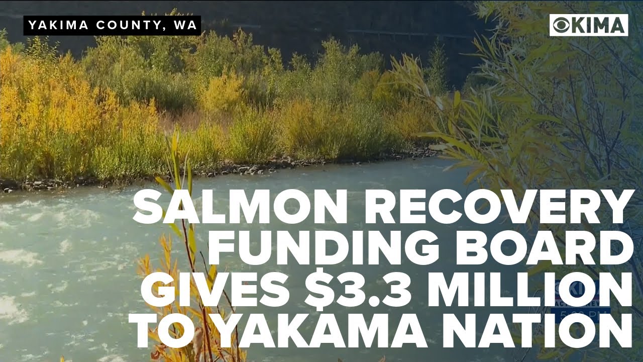 Salmon Recovery Funding Board gives $3.3 Million to Yakama Nation - YouTube
