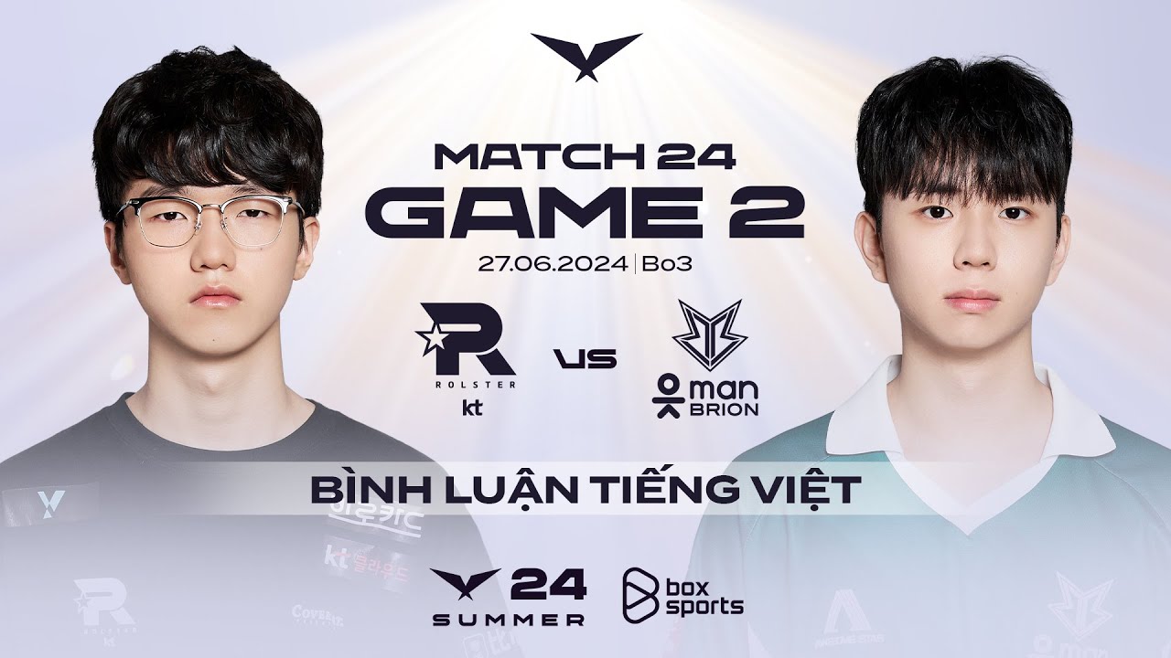 [27.06.2024] KT vs BRO | Game 2 | Bình Luận Tiếng Việt | LCK Mùa Hè 2024 - YouTube