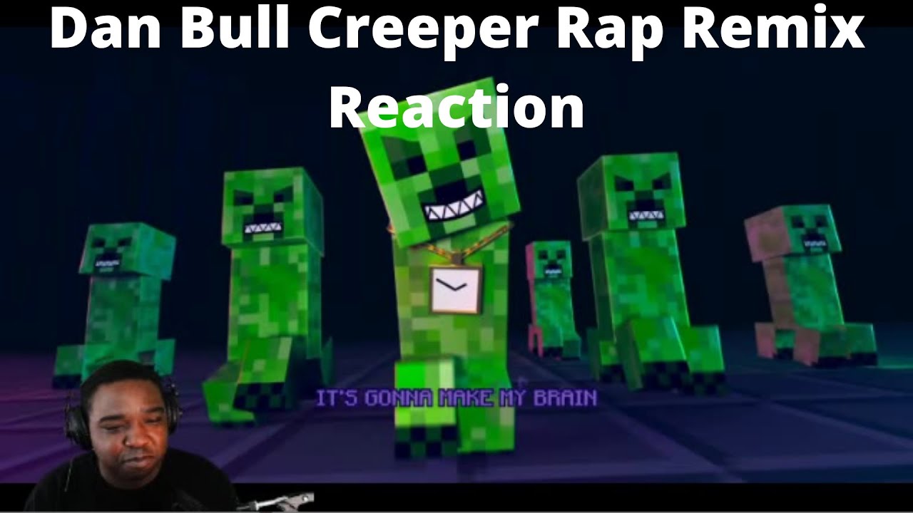 Dan Bull Creeper Rap Remix Reaction - YouTube