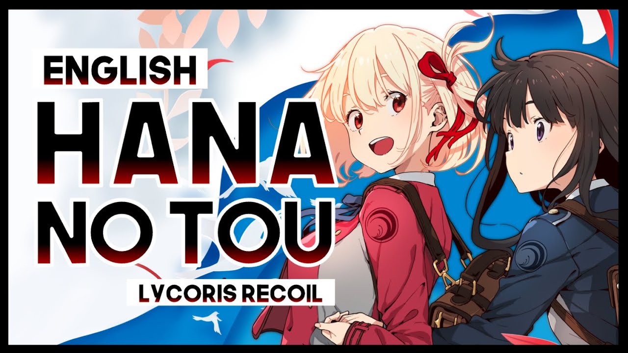 【mew】 "Hana no Tou / Flower Tower" by Sayuri ║ Lycoris Recoil ED ║ Full ...
