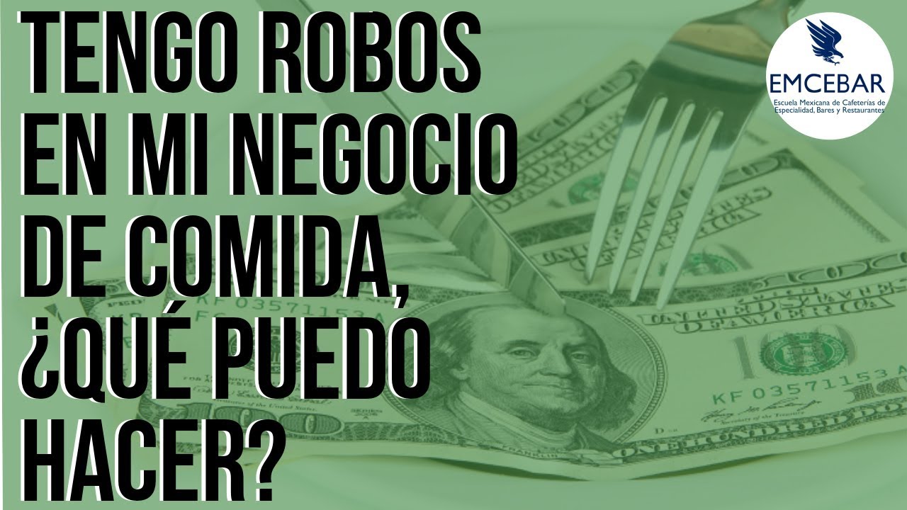 Tengo Robos en mi Negocio de Comida, ¿Qué Puedo Hacer? - YouTube