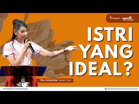 MENJADI ISTRI YANG IDEAL? I Khotbah Ps. Amanda Zevannya