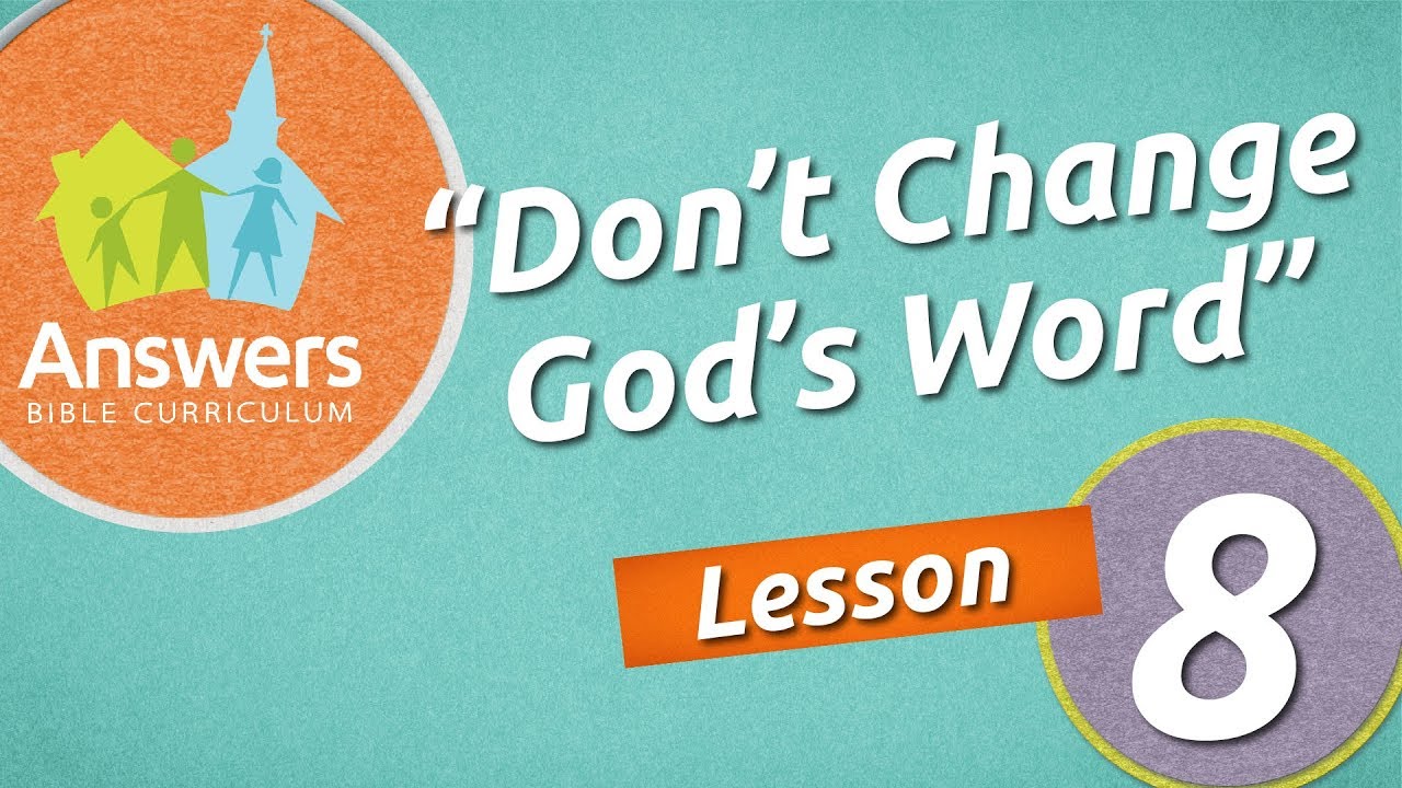 Don't Change God's Word | Answers Bible Curriculum: Lesson 8 - YouTube