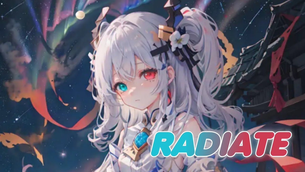 Nightcore - Radiate (Lyrics) - YouTube