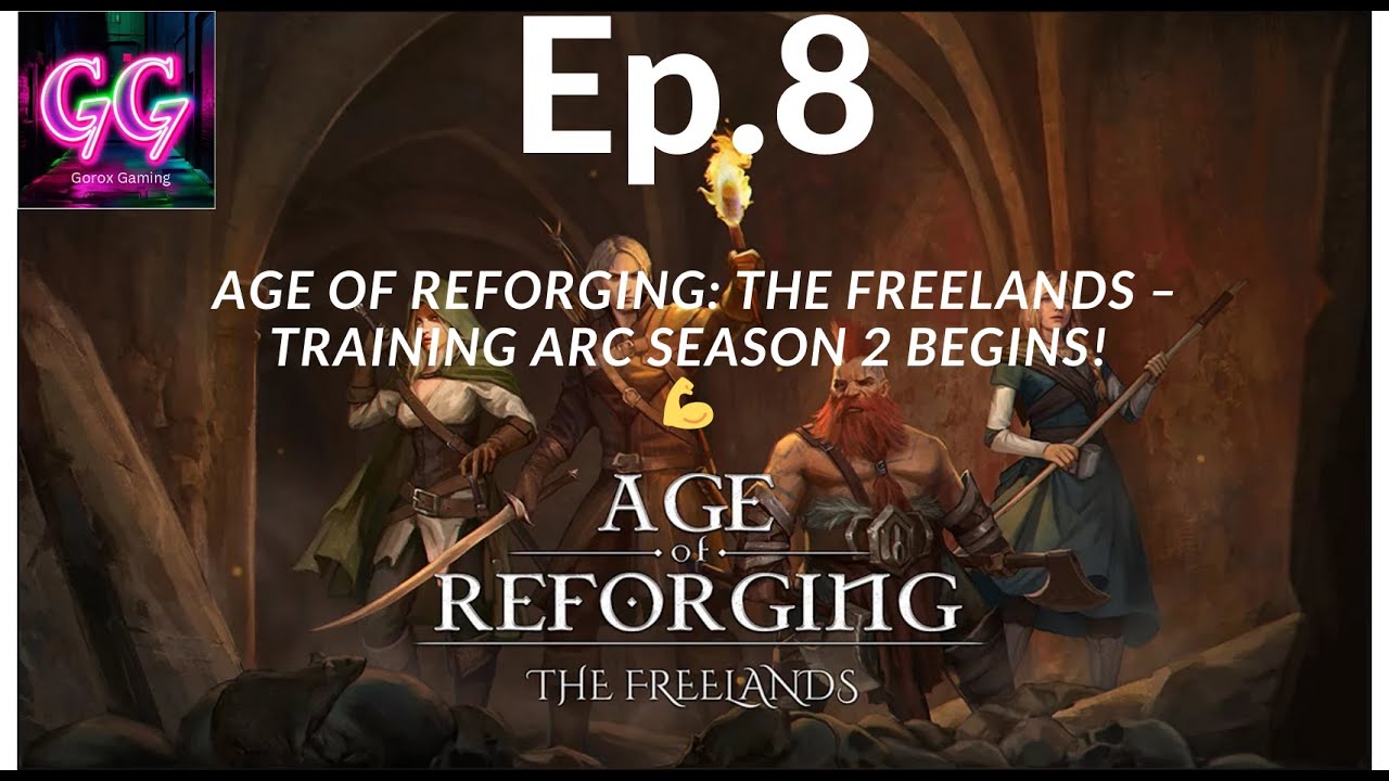Age of Reforging: The Freelands | Training Arc Season 2 Begins! 💪 Ep. 8 ...