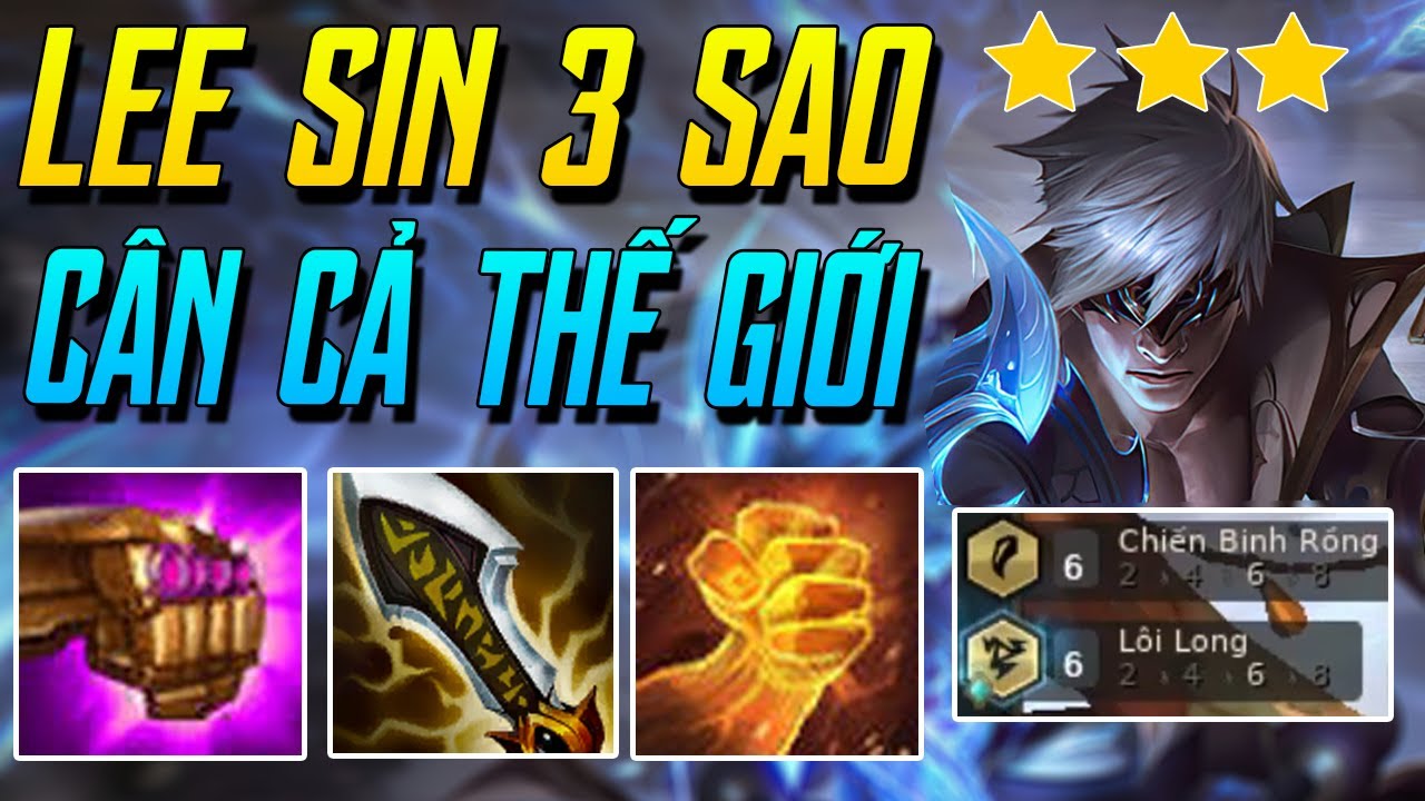 (ĐTCL) LEE SIN 3 SAO 6 CHIẾN BINH RỒNG 6 LÔI LONG SÚT LIÊN TỤC VỚI ...