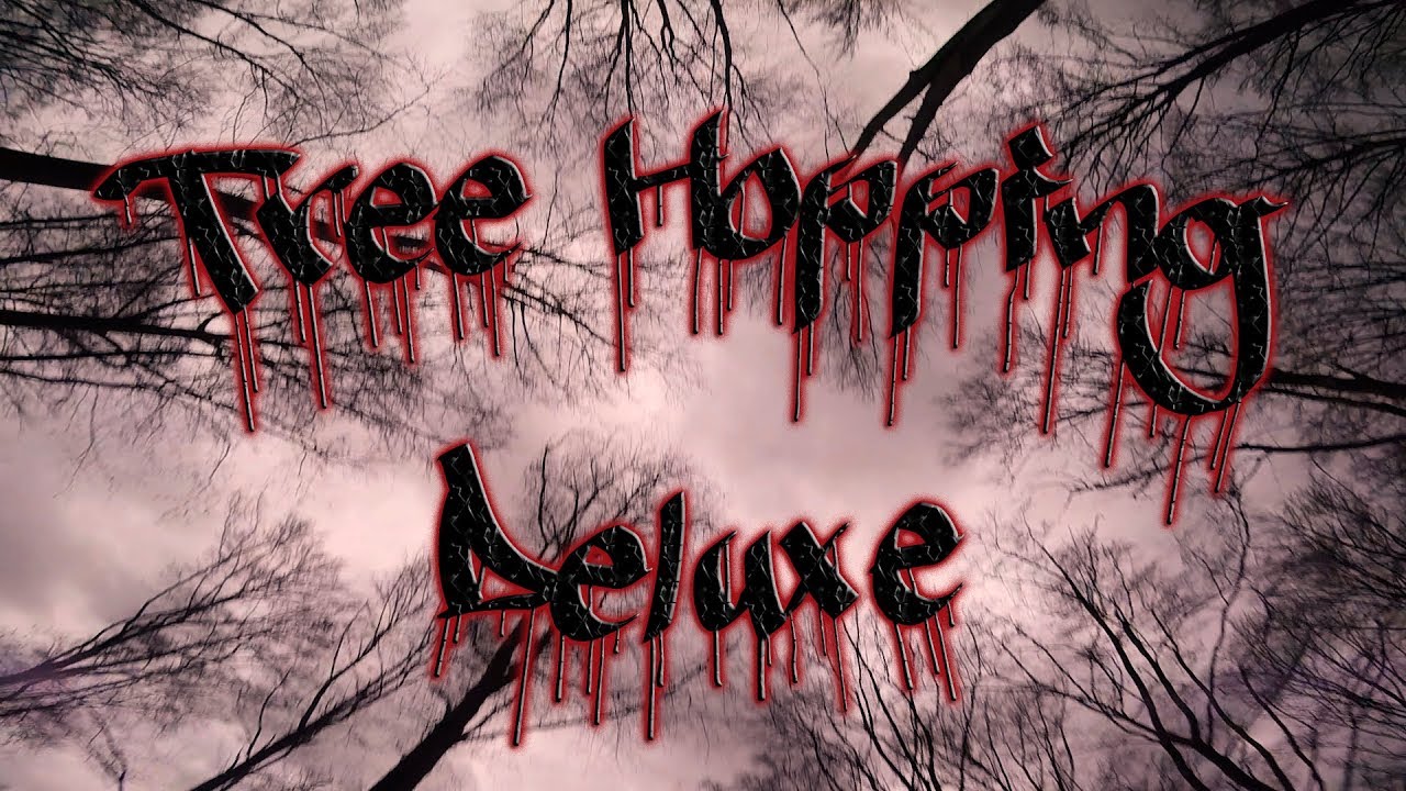 Tree Hopping Deluxe! ;D - YouTube