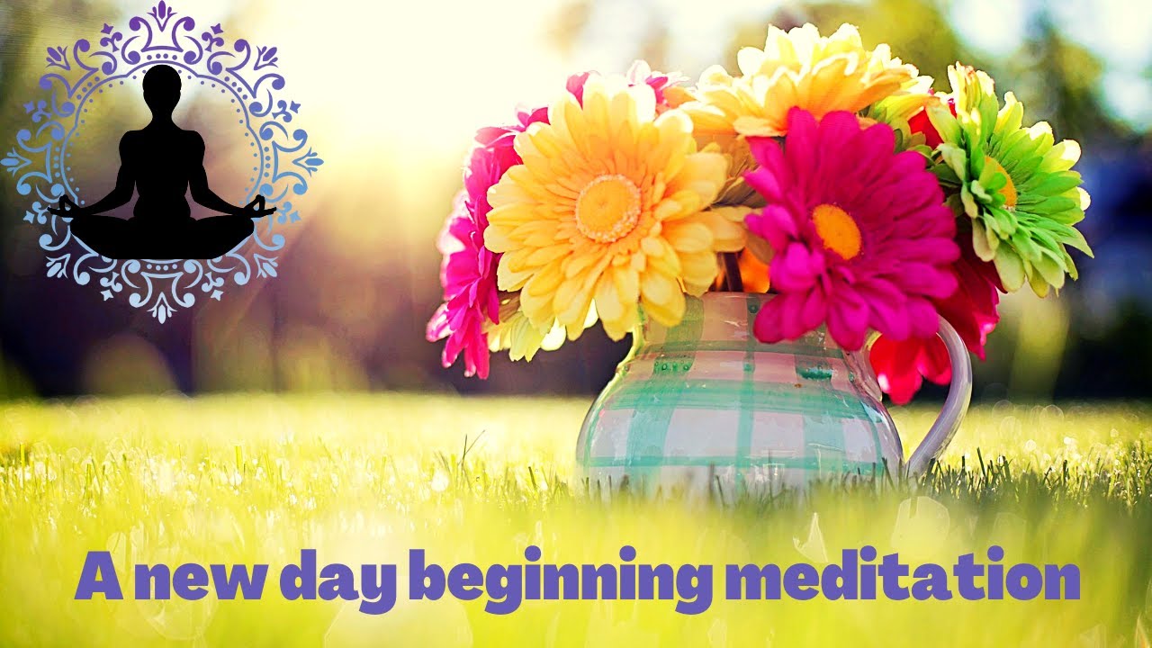 A new Day Beginning Meditation | Daily Calm | Positive Energy - YouTube