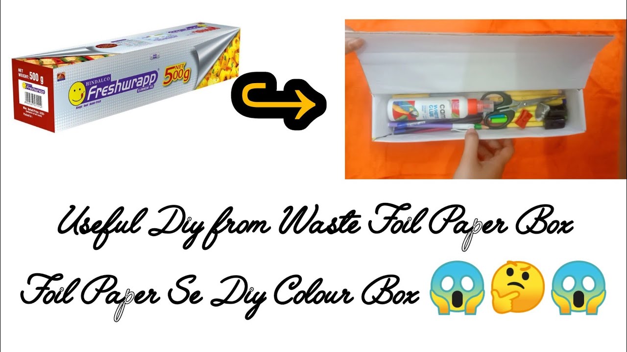 Useful DIY Of Waste foil paper Box | DIY Colour Box | DIY Organizer| 😲 ...