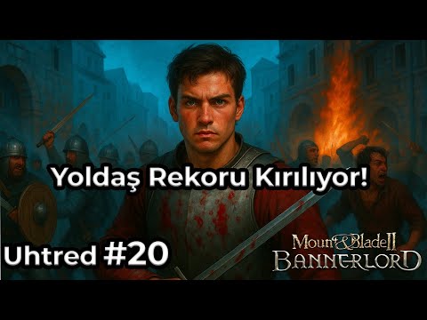 Yoldaş Rekoru Kırılıyor! - Uhtred 20. Bölüm Bannerlord Ama Sadece Yoldaşlar İle Türkçe Seri