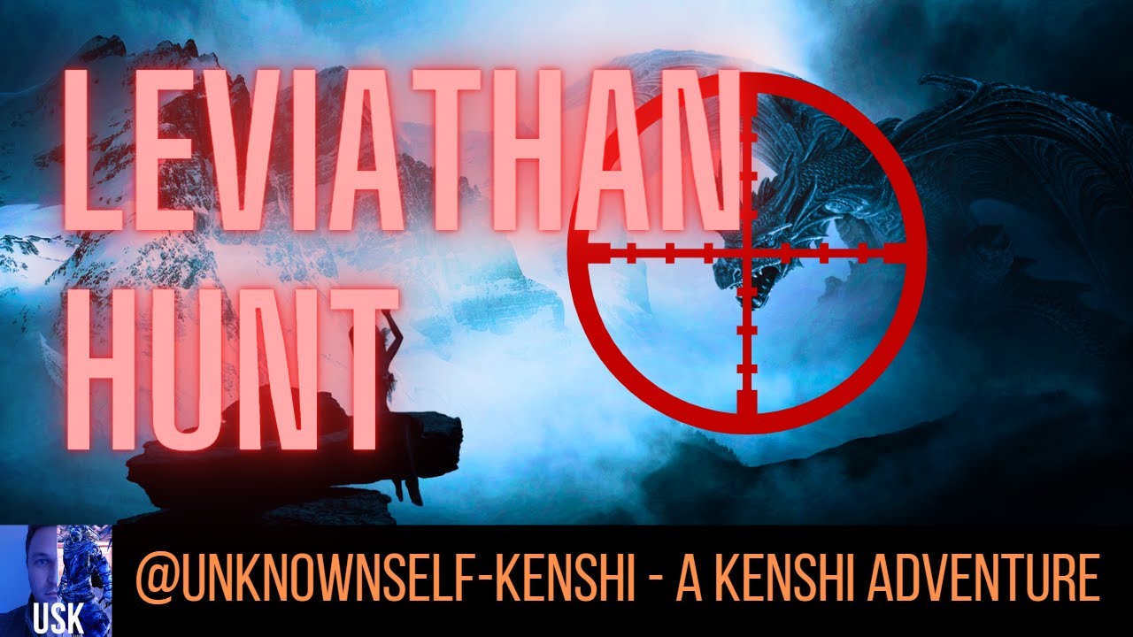 Leviathan HUNT Kenshi - YouTube