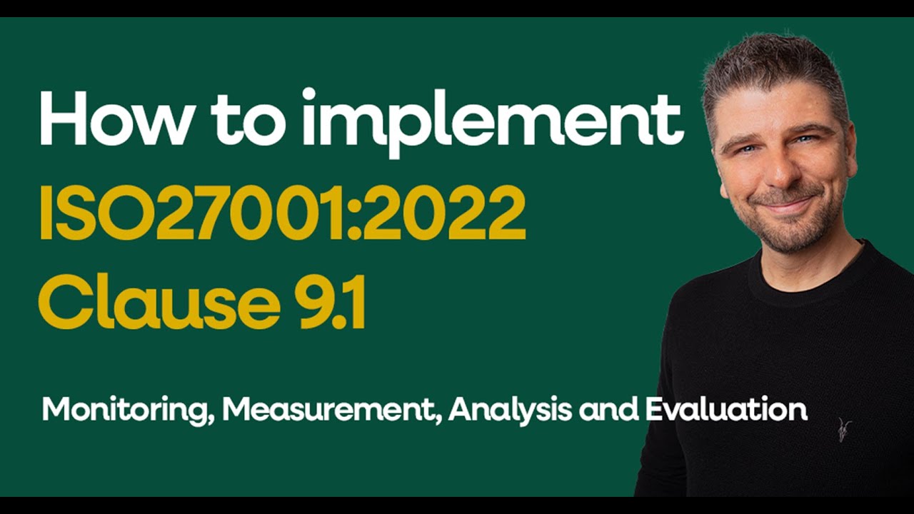 How to implement ISO 27001 Clause 9.1 Monitoring, Measurement, Analysis ...