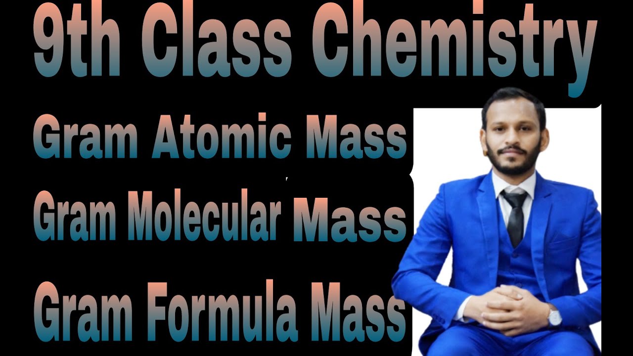 Gram Atomic Mass, Gram Molecular Mass and Gram Formula Mass| 9th class ...