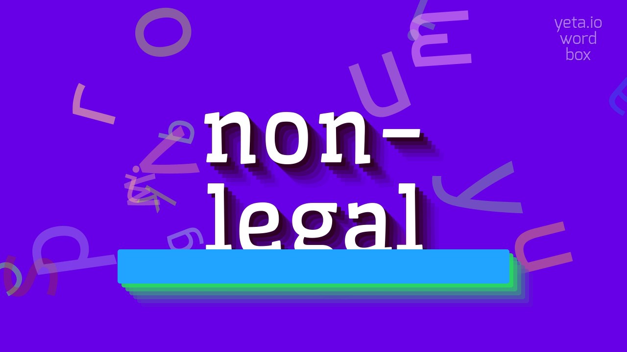 How to say "non-legal"! (High Quality Voices) - YouTube