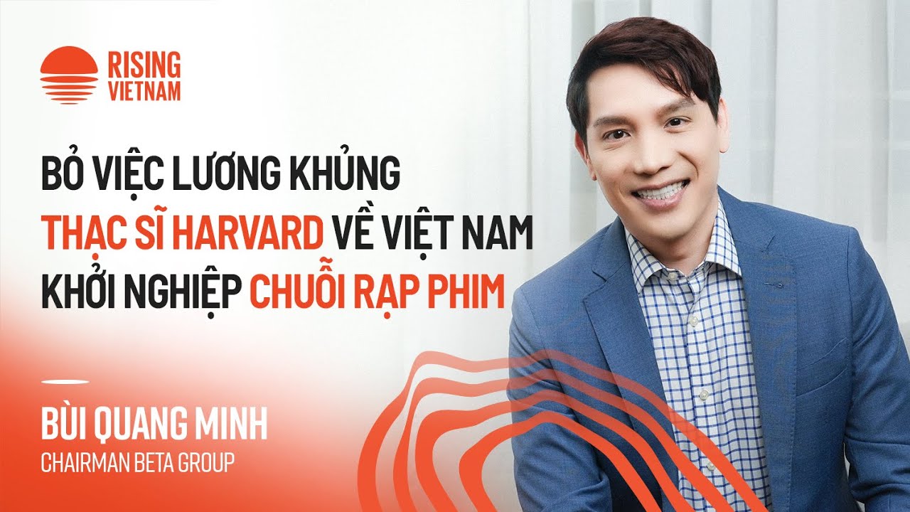 Bỏ việc lương khủng, thạc sĩ Harvard khởi nghiệp chuỗi rạp phim - Minh ...