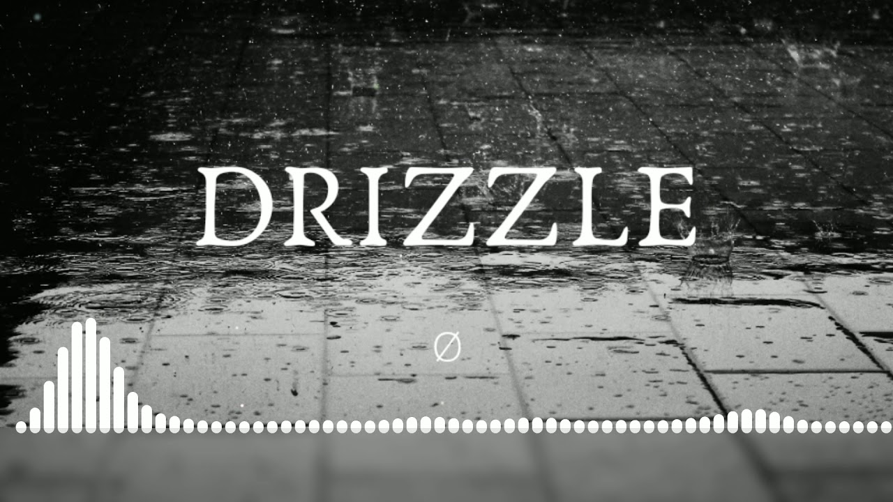 Drizzle - YouTube