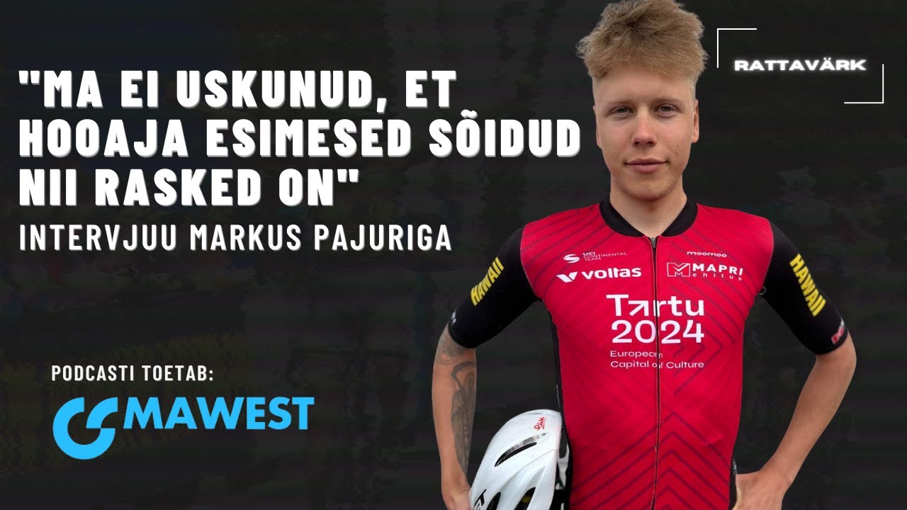 Markus Pajur on Tartu2024 meeskonnas tagasi | Rattavärk #12 | Endrik ...
