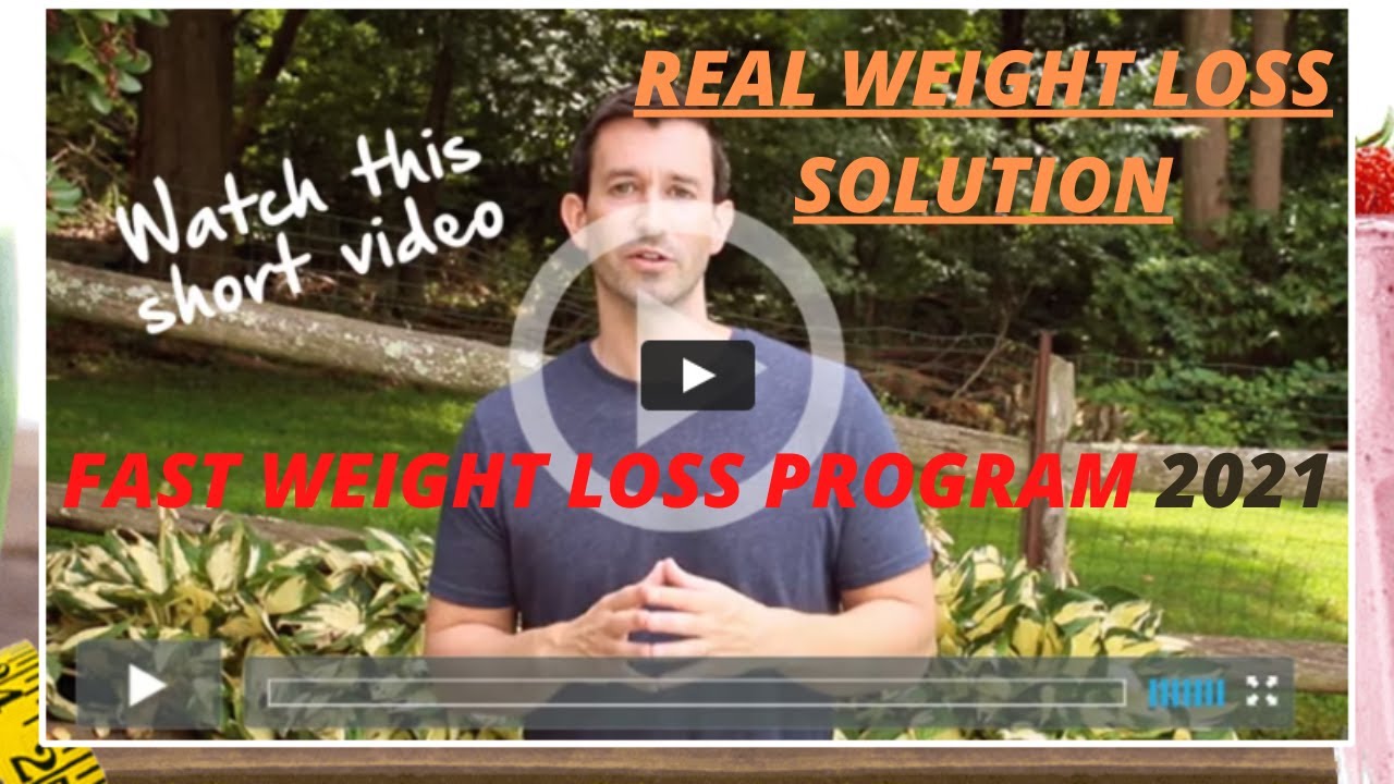 FAST WEIGHT LOSS PROGRAM 2021 (REAL WEIGHT LOSS SOLUTION) - YouTube