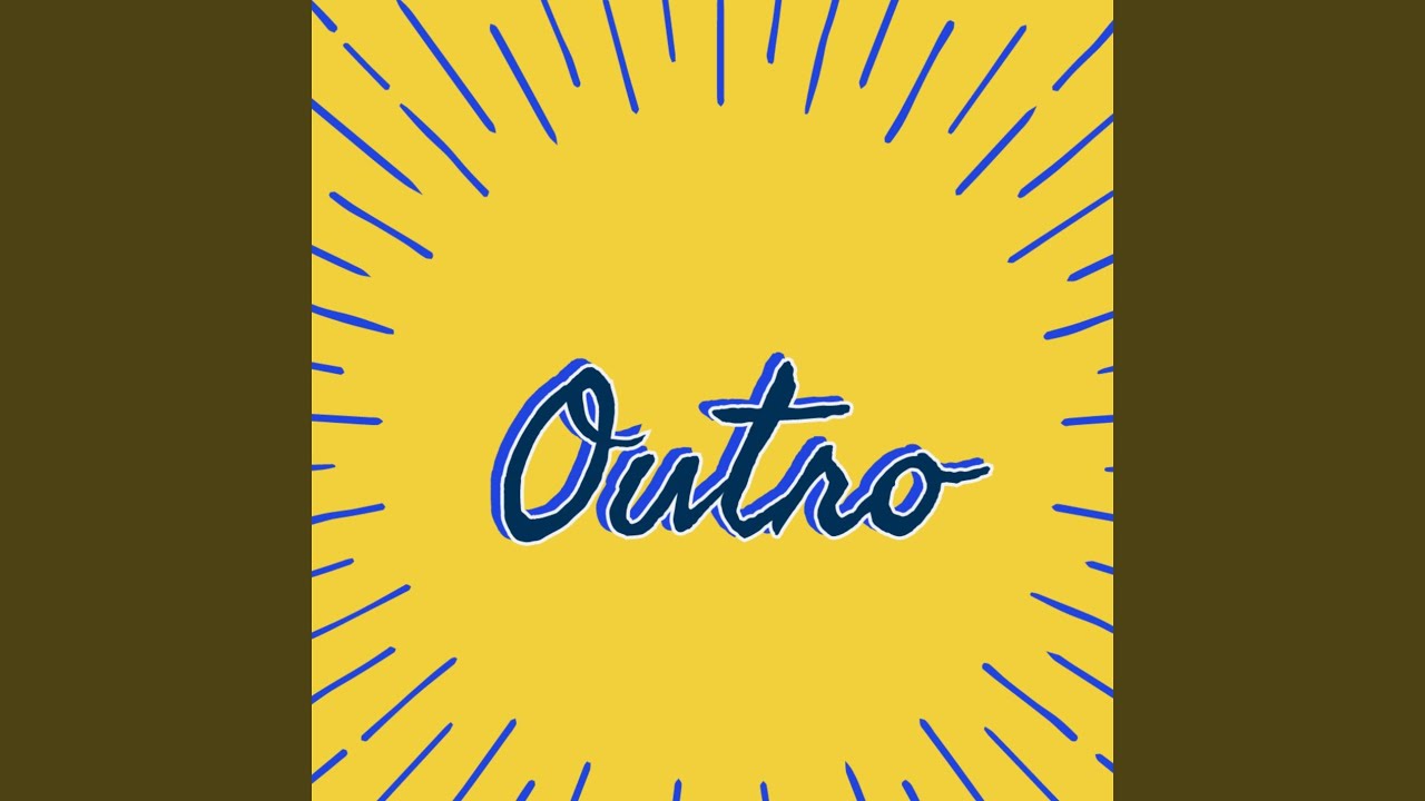 Outro - YouTube Music