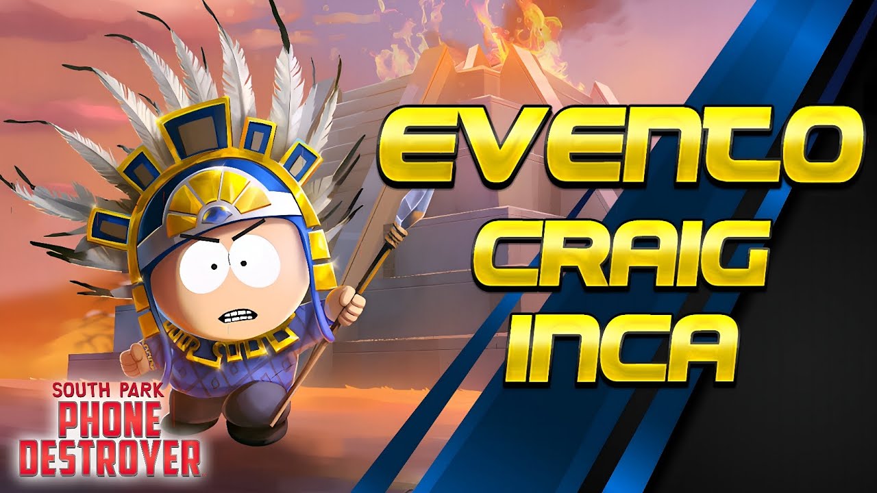 Evento Craig Inca | Arena (PvP) y Abriendo Sobres | South Park: Phone ...