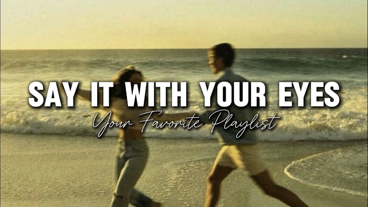 Say It With Your Eyes - Romantic Love Song | Lyrics Video - YouTube