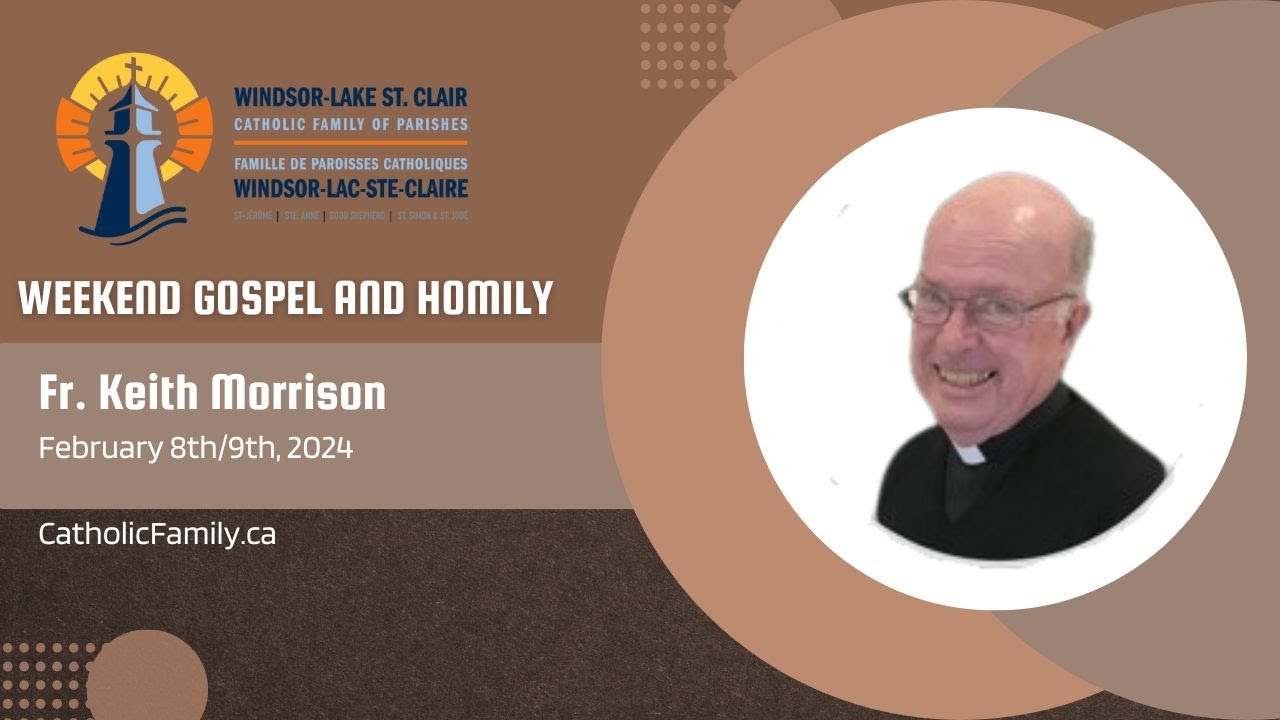 Fr. Keith Morrison - Gospel and Homily - February 8th/9th, 2025 - YouTube
