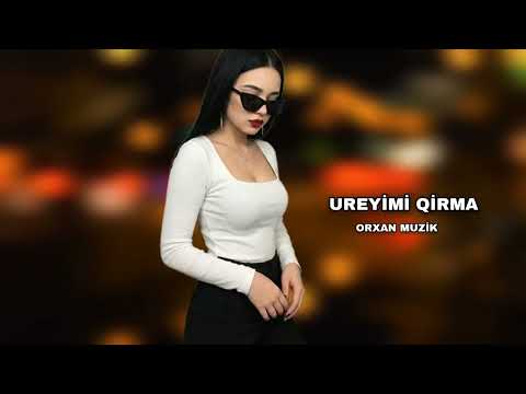Orxan Muzik  Ureyimi Qirma Cox Super Axtarilan Remix Versiyon Trend Mahnılar 2026