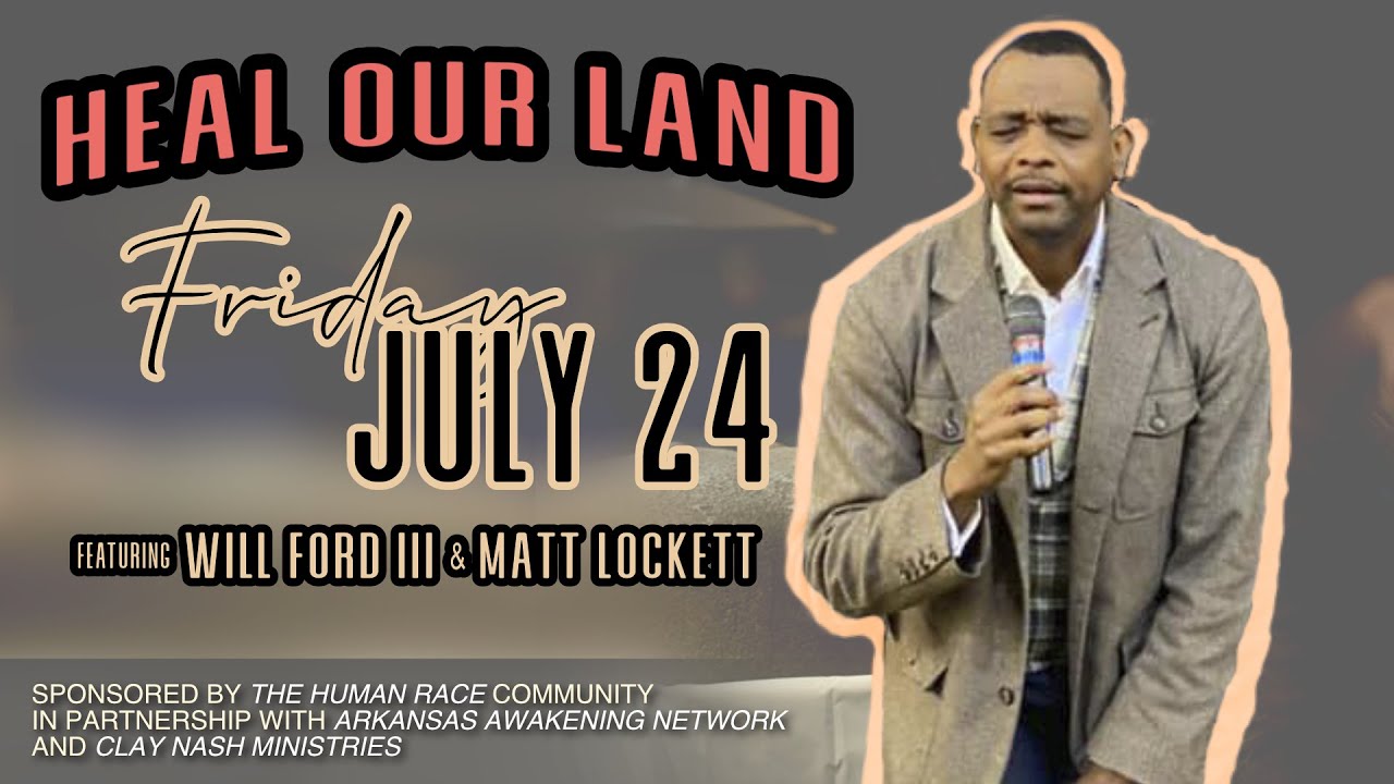 Heal Our Land /// Will Ford III + Matt Lockett /// Little Rock ...