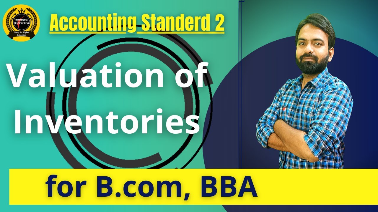 Valuation of Inventories AS-2 || Accounting Standard-2 Meaning ...