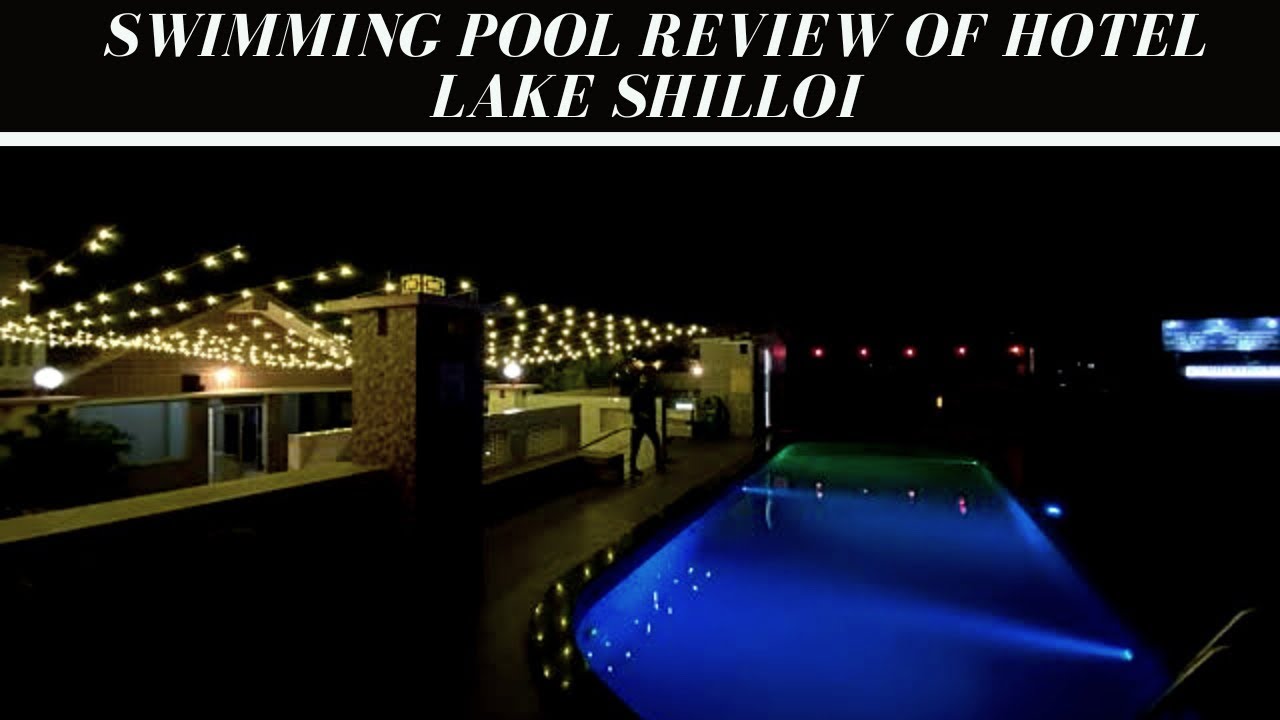 Swimming pool review of Hotel lake Shilloi - YouTube