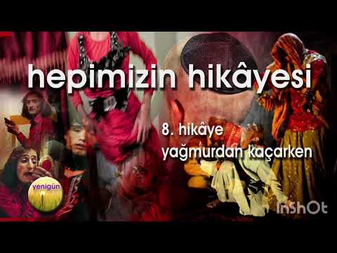 HEPİMİZİN HİKAYESİ - 8. Hikaye - Yağmurdan Kaçarken