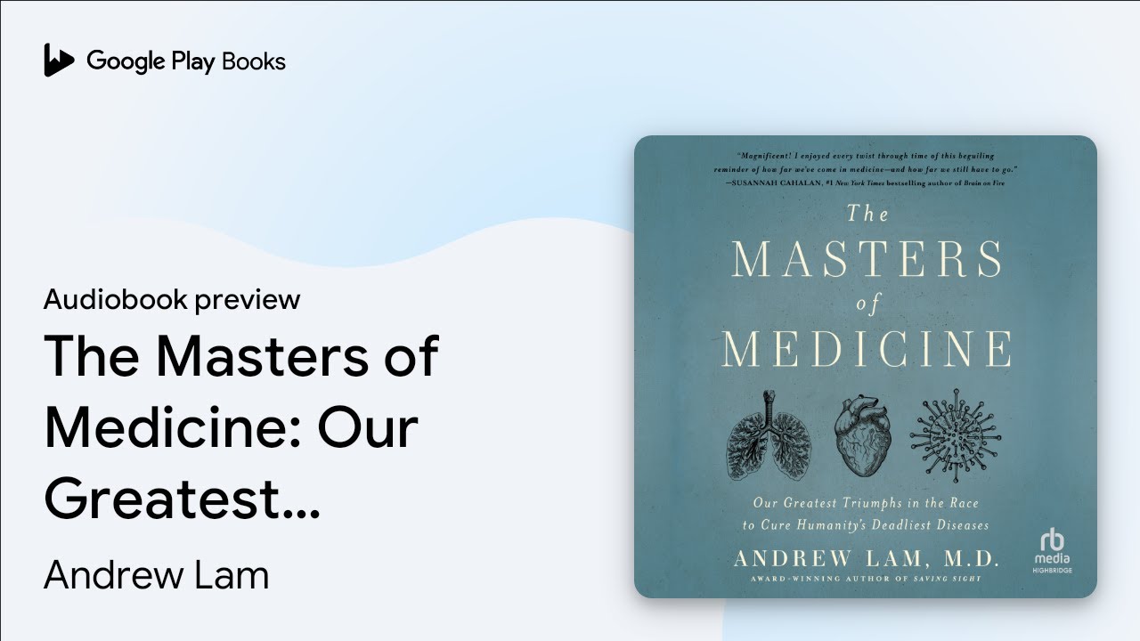 The Masters of Medicine: Our Greatest Triumphs… by Andrew Lam ...
