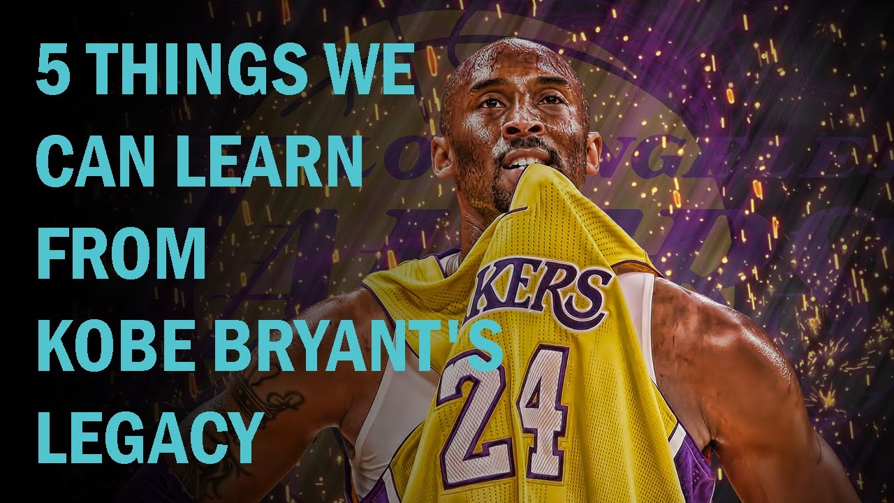 5 Things We Can Learn From Kobe Bryant's Legacy - YouTube
