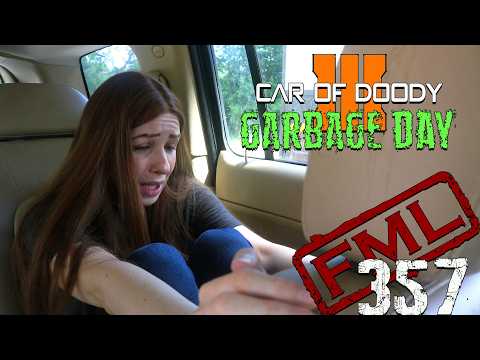 FML Tales From FMyLife #357 Car of Doody 3: Garbage Day