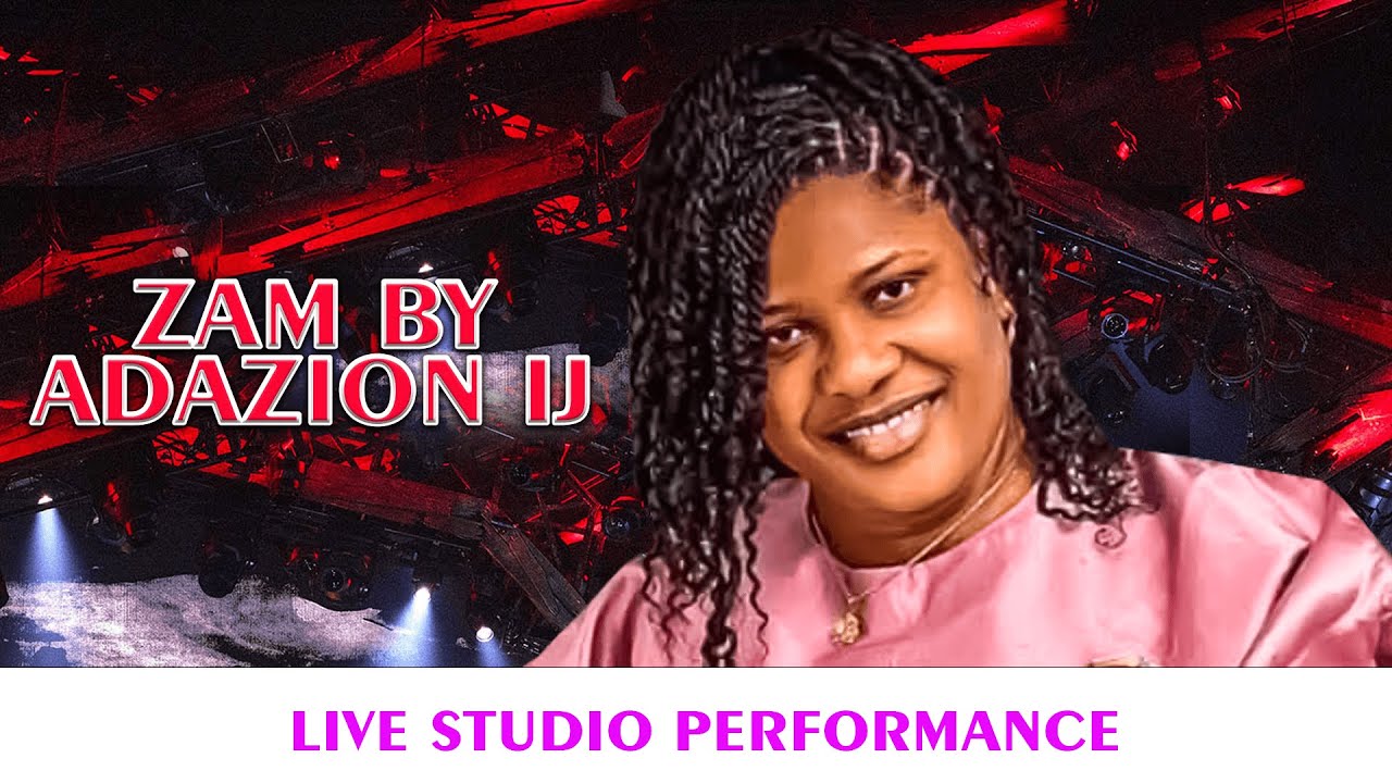 Zam by Adazion Ij (New Released Song 2025) -African Gospel Music ...