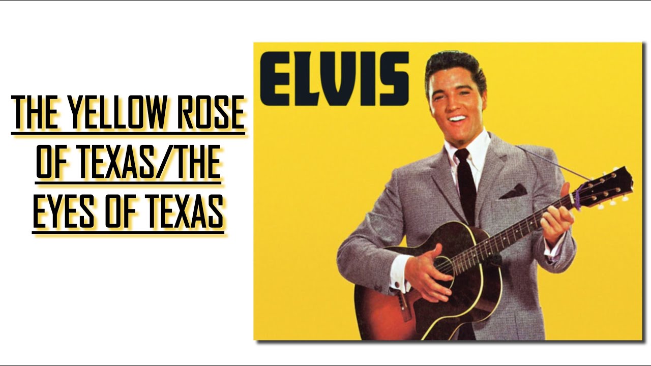 Elvis Presley The yellow rose of Texas /The eyes of Texas Viva Las ...