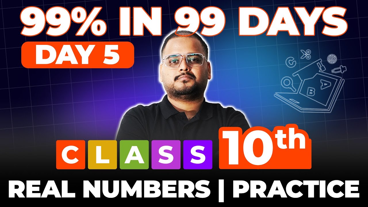 Day 5 | 99% in 99 Days | Class 10th Maths | Real Numbers- 3 | Questions ...