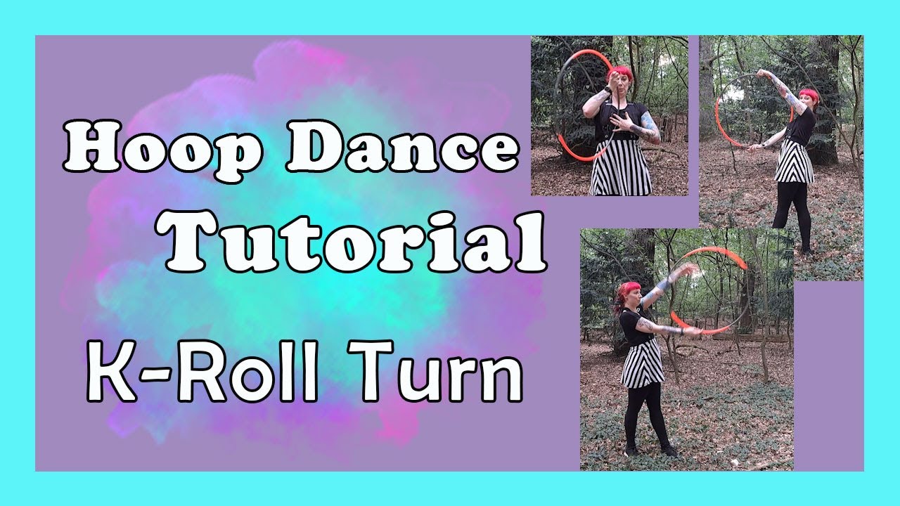 Hoop Dance Tutorial: K-Roll Turn || Hula Hoop || Hula Hoop lernen ...