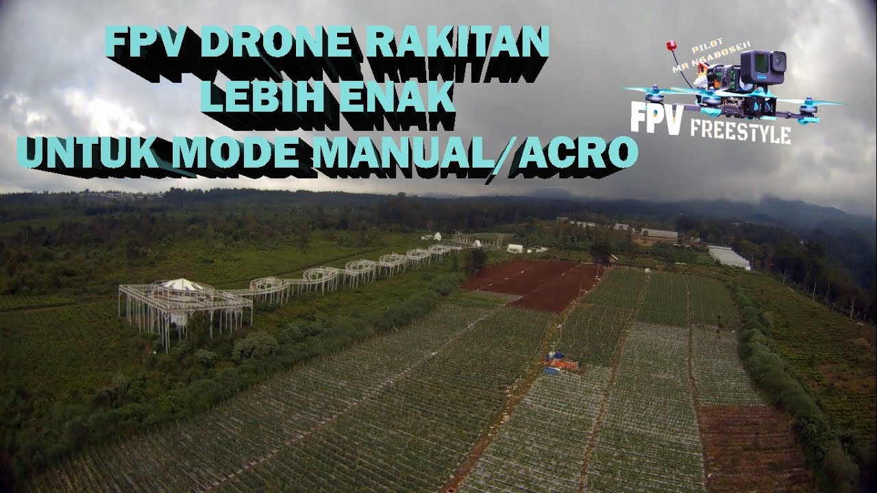 FPV Drone rakitan lebih ENAK mode manual/acro terbang diSHAMALA - YouTube