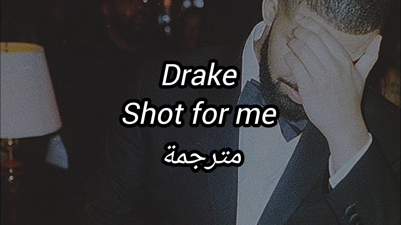 Drake - shot for me -مترجمة - YouTube