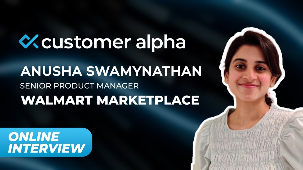 Customer Alpha - Online Interview with Anusha Swamynathan, Walmart Marketplace - YouTube
