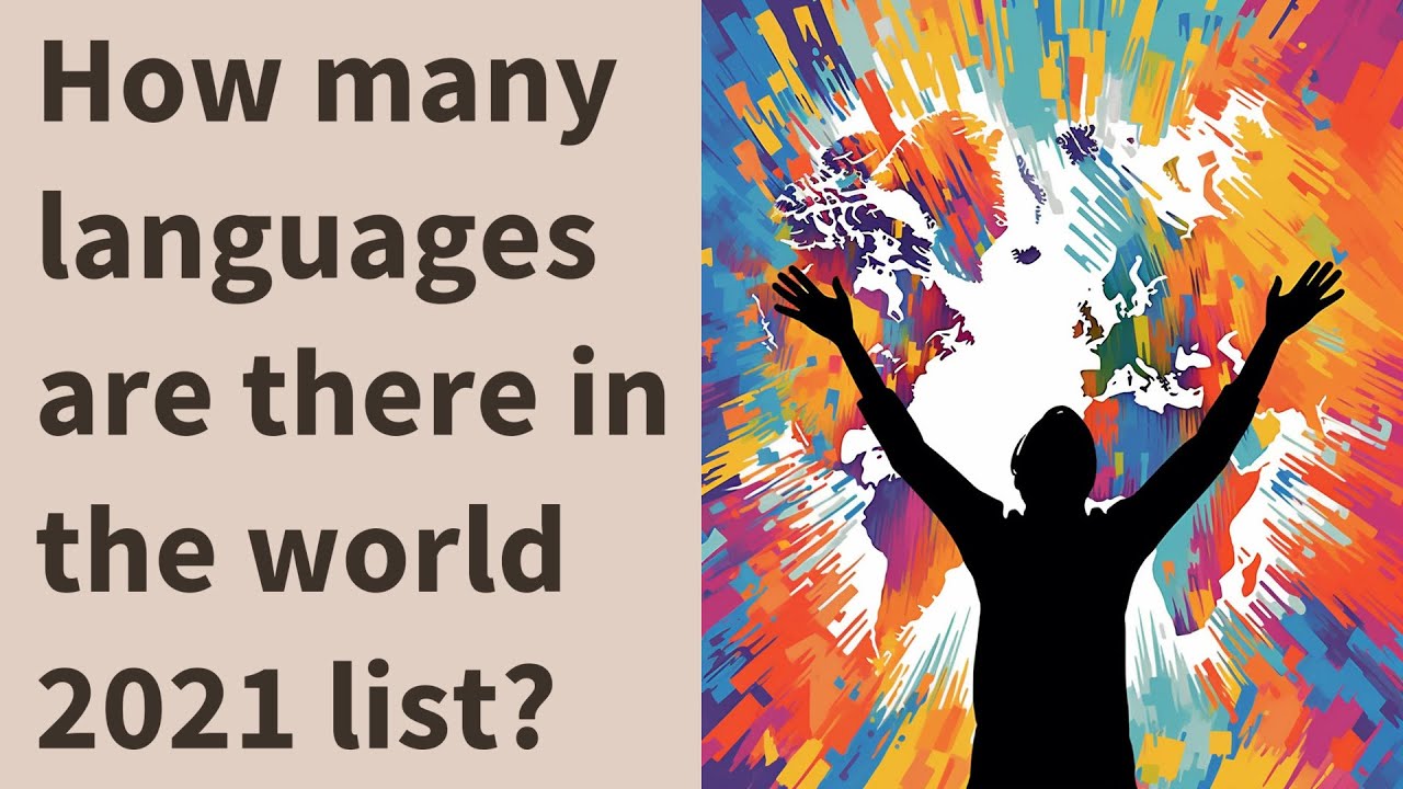 How many languages are there in the world 2021 list? - YouTube