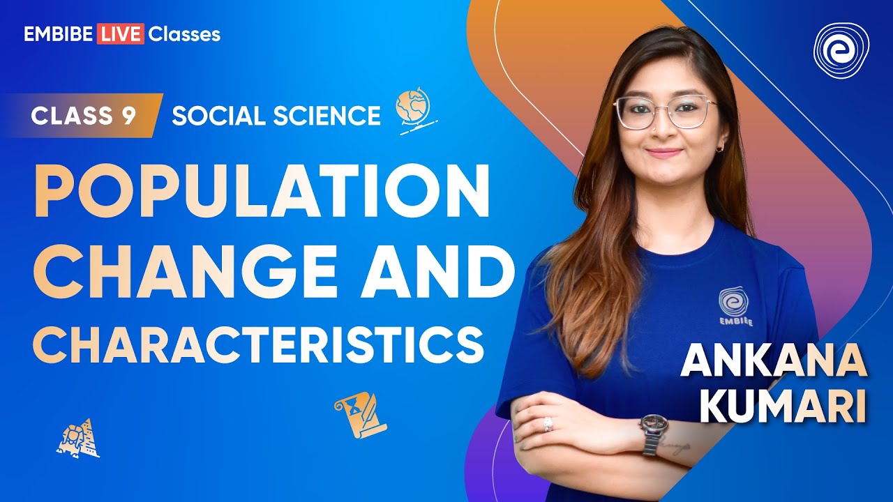 Population - Change and Characteristics | Class 9 | CBSE Boards 2023 ...