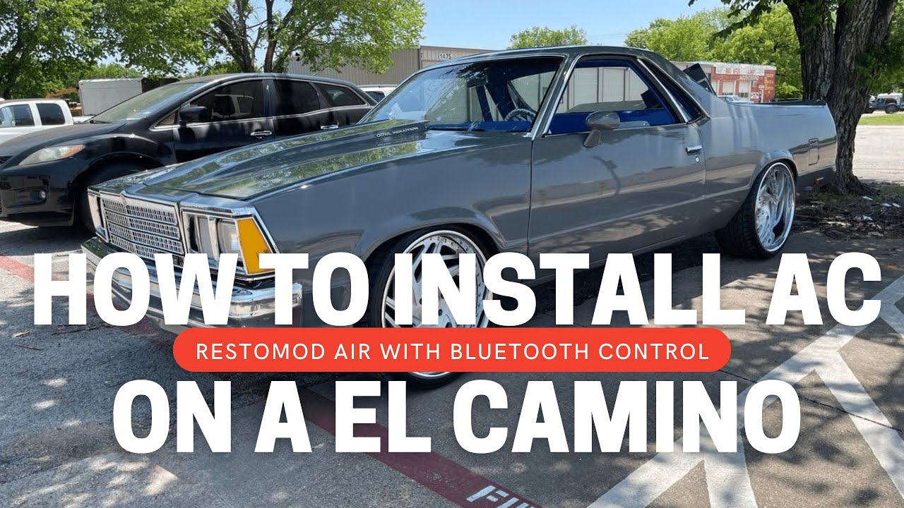 How To Install AC on a Old School Muscle Car - 1979 el camino with a ...