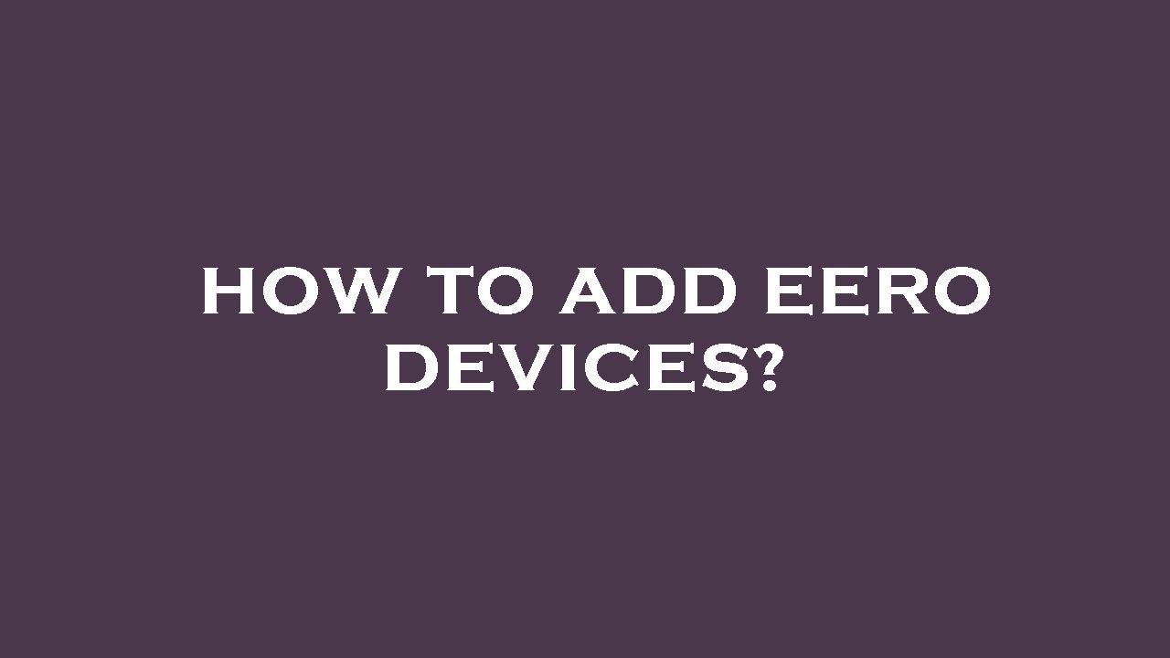 How to add eero devices? - YouTube
