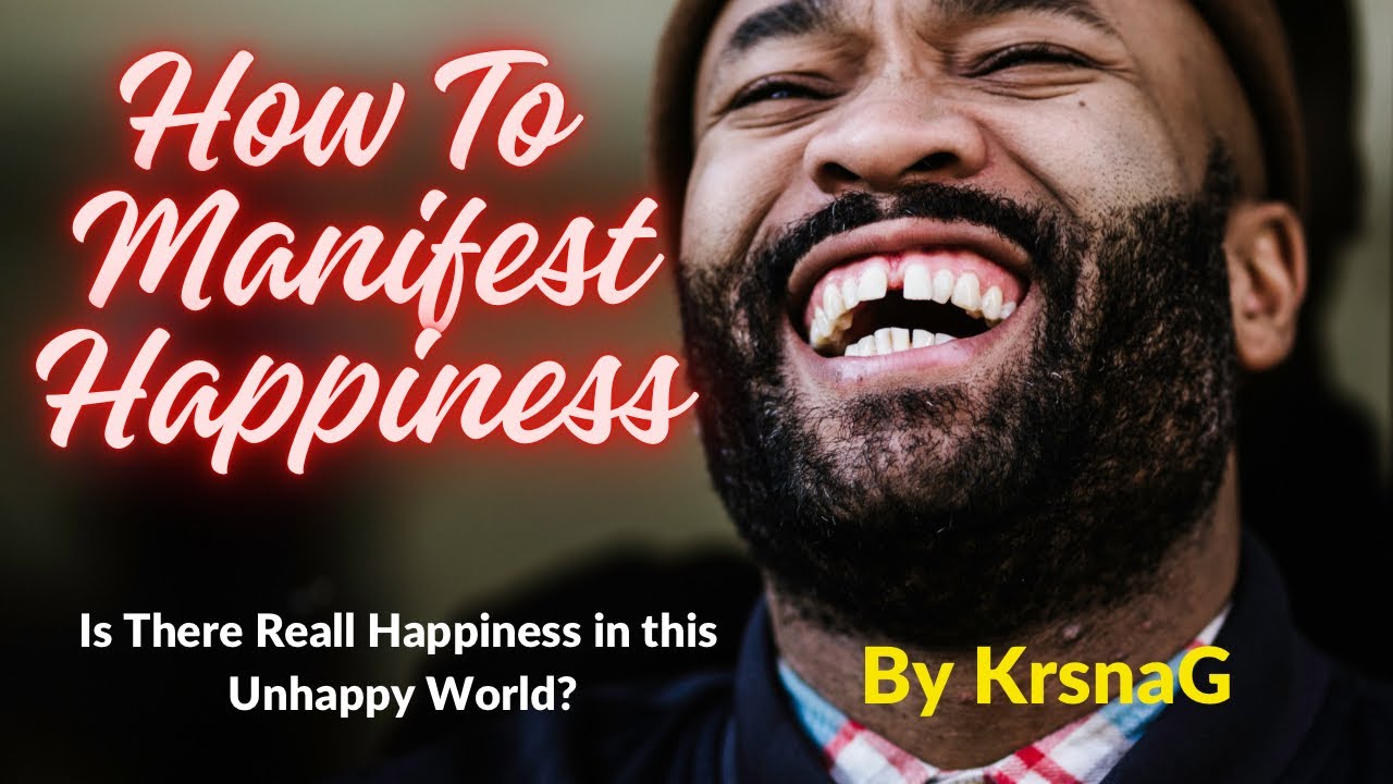How To Manifest Happiness? Can I Really Be Happy? How to overcome ...