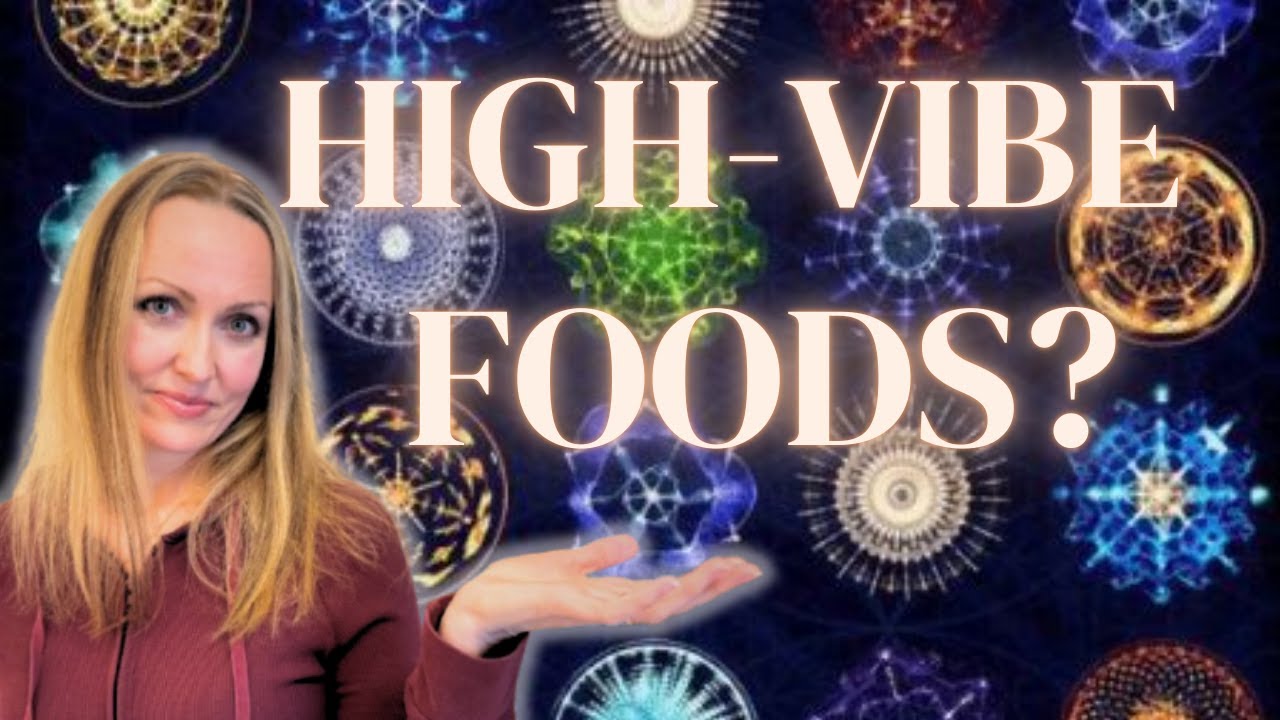 High Vibe Foods: How They Change Your Energy & Life! 🌱 - YouTube